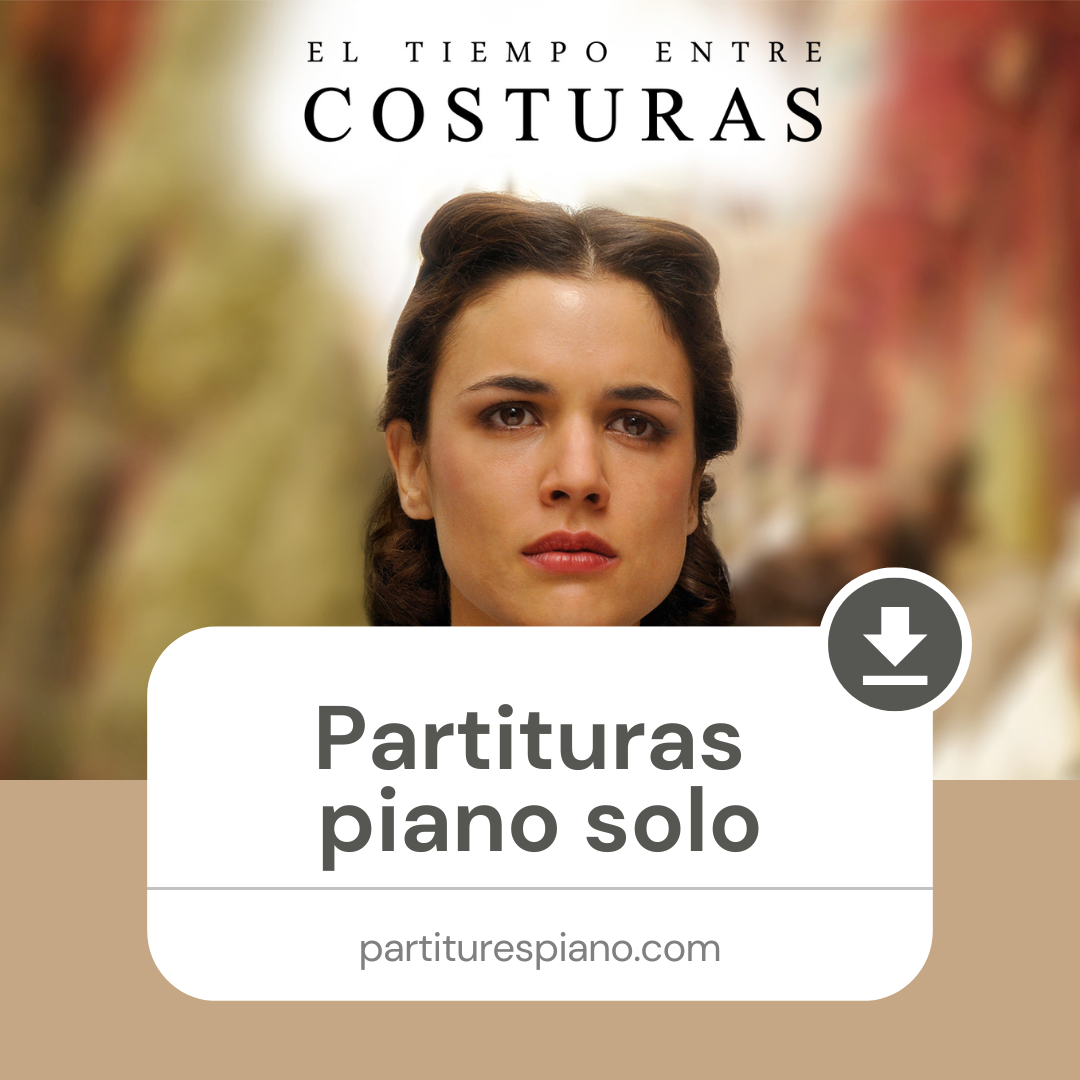 El tiempo entre costuras, partituras piano PDF - Partiturespiano